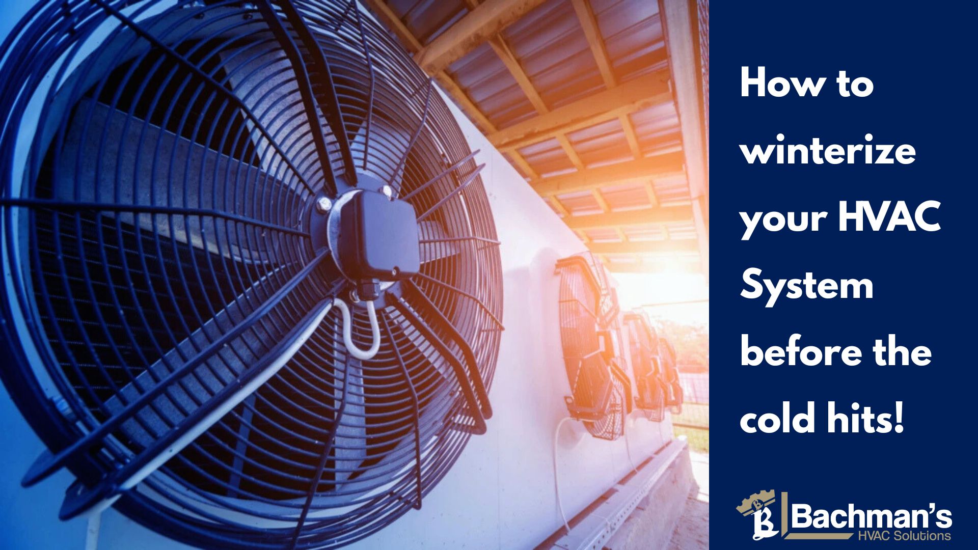 How to Winterize Your HVAC System Before the Cold Hits - Bachman's HVAC ...